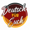 Deutsch für Euch – German for Who? – German for You!